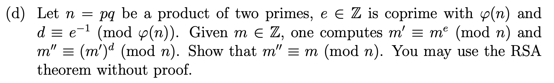 Solved (d) Let n=pq be a product of two primes, e∈Z is | Chegg.com