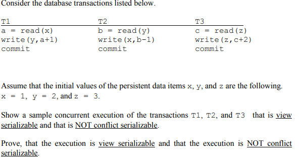 Solved Consider the database transactions listed below. T1 a | Chegg.com