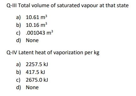 [Solved]: 2. A mass of ( 10 mathrm{~kg} ) of saturated