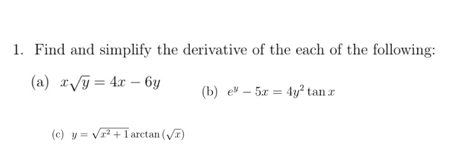 Solved 1. Find and simplify the derivative of the each of | Chegg.com