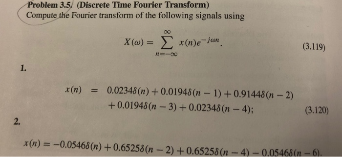 Solved Problem 3.5 (Discrete Time Fourier Transform) Compute | Chegg.com