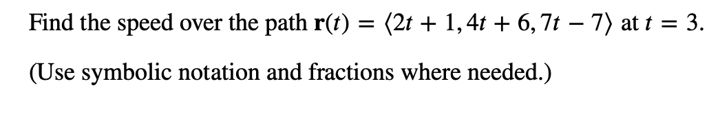 Solved Find the speed over the path r(t) = (2t + 1,4t + 6,7t | Chegg.com