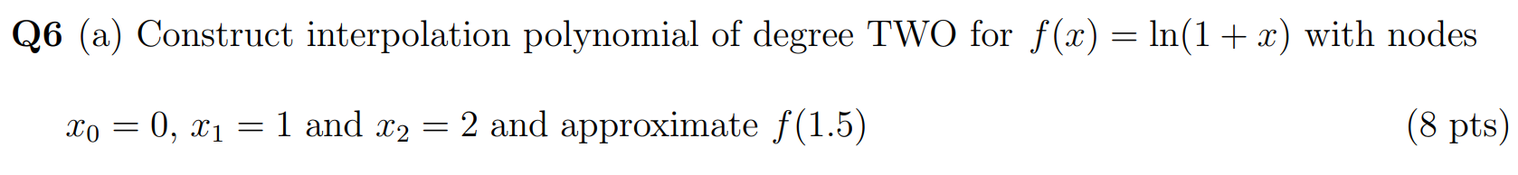 Solved Q6 (a) Construct interpolation polynomial of degree | Chegg.com