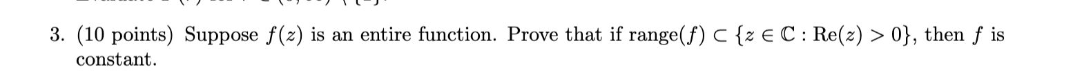 Solved 3. (10 points) Suppose f(z) is an entire function. | Chegg.com