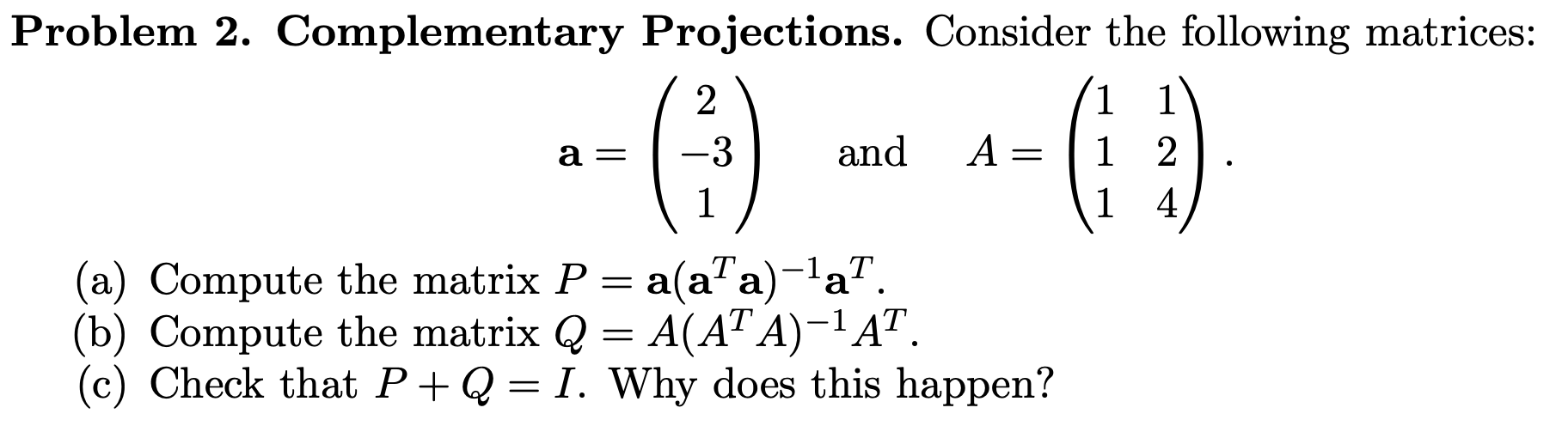 Solved Problem 2. Complementary Projections. Consider the | Chegg.com