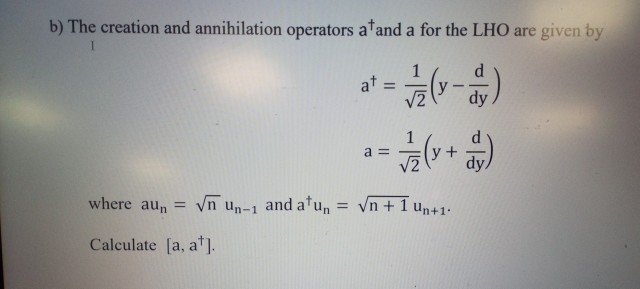 Solved b) The creation and annihilation operators atand a | Chegg.com