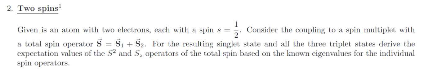 Solved Given is an atom with two electrons, each with a spin | Chegg.com