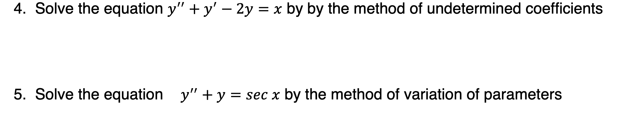 Solved 4. Solve the equation y' + y' — 2y = x by by the | Chegg.com