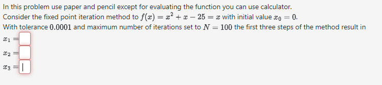 Solved PROBLEM IS FIXED POINT INTERATION. I provided the | Chegg.com