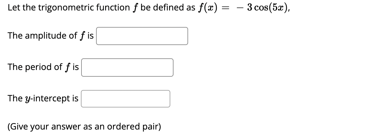 Solved Let the trigonometric function f be defined as | Chegg.com
