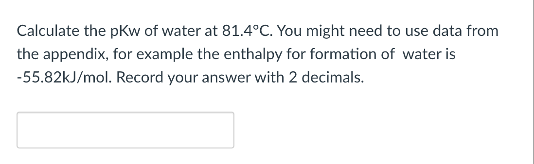 Solved Calculate the pkw of water at 81.4°C. You might need | Chegg.com