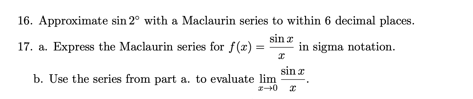Solved 16. Approximate sin 2° with a Maclaurin series to | Chegg.com