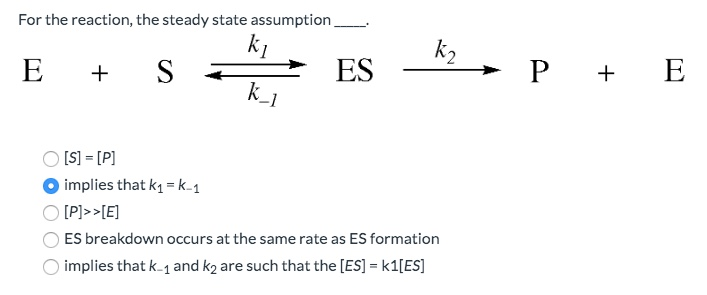 Solved For the reaction, the steady state assumption_ ku E + | Chegg.com