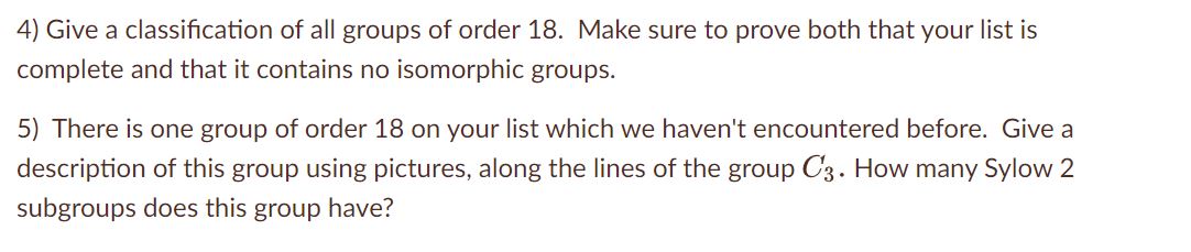 Solved Give a classification of all groups of order 18. | Chegg.com