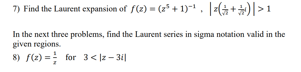 Solved 7) Find the Laurent expansion of | Chegg.com