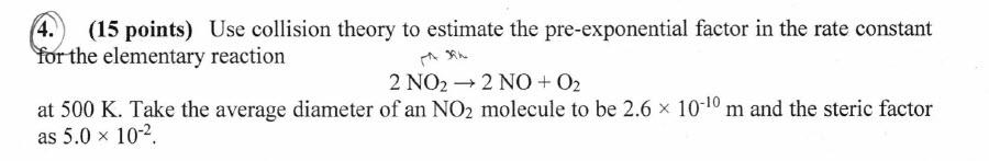 Solved 4. (15 points) Use collision theory to estimate the | Chegg.com