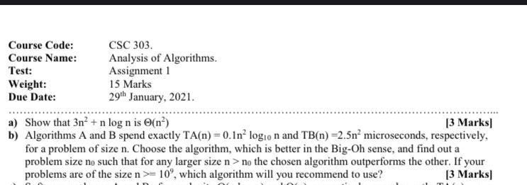 Solved a) Show that 3n2+nlogn is Θ(n2) [3 Marks] b) | Chegg.com