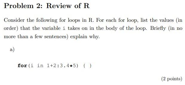 Solved Problem 2: Review of R Consider the following for | Chegg.com