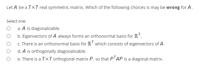 Solved Let A be a 7x7 real symmetric matrix. Which of the | Chegg.com