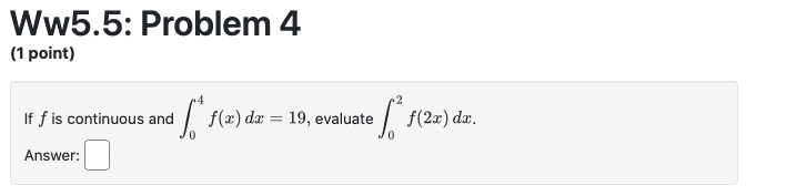 Solved If f is continuous and ∫04f(x)dx=19, evaluate | Chegg.com