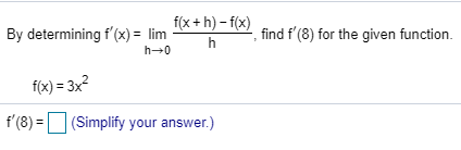 Solved By determining f (x) = lim x+h) -tx) find f'(8) for | Chegg.com