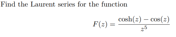 Solved Find the Laurent series for the function | Chegg.com