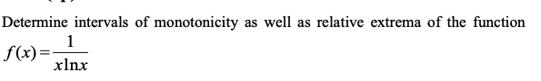 Solved Determine intervals of monotonicity as well as | Chegg.com