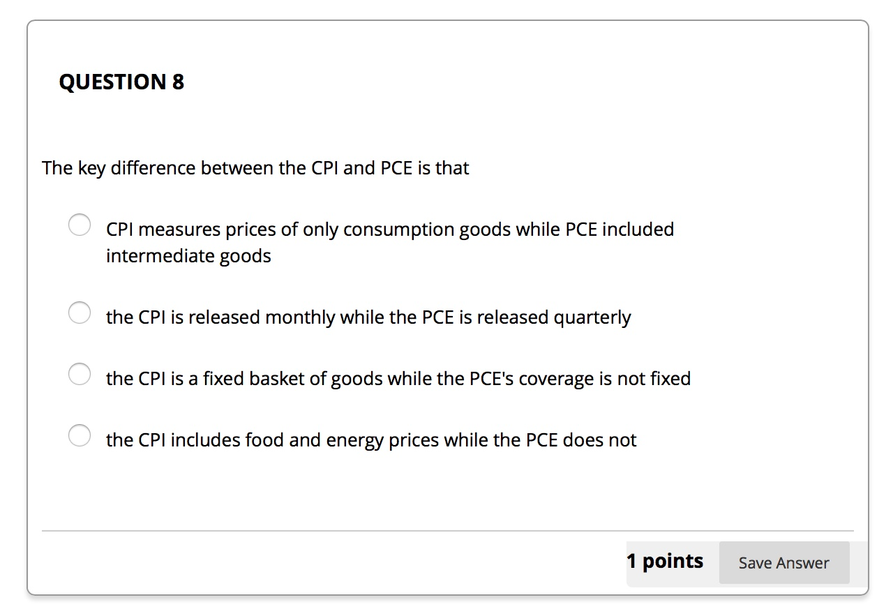 QUESTION 8 The key difference between the CPI and PCE | Chegg.com