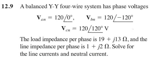 Solved 12.9 Von A balanced Y-Y four-wire system has phase | Chegg.com