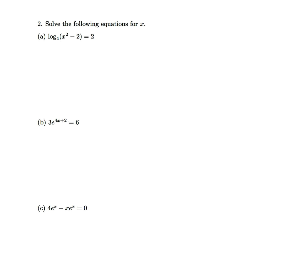 Solved 2. Solve the following equations for x. (a) log4(x2 – | Chegg.com