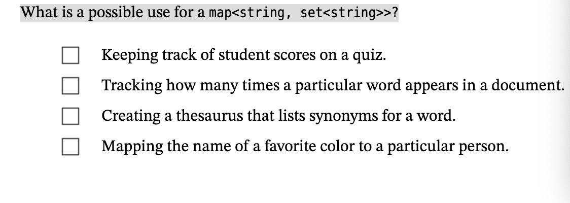 Solved What is a possible use for a map>? Keeping track of | Chegg.com