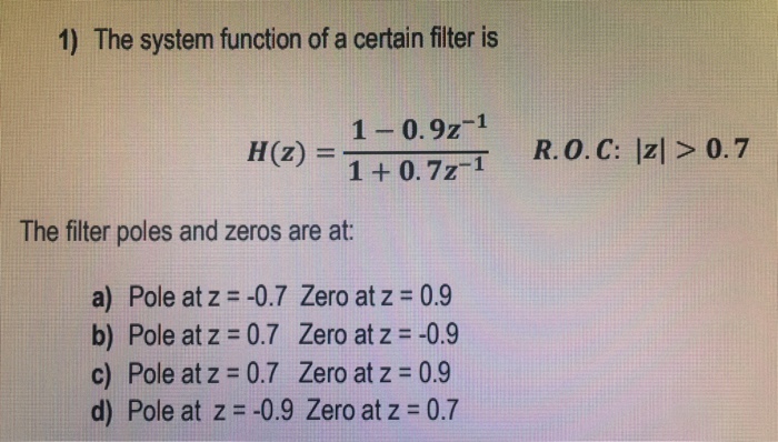 Solved 1) The system function of a certain filter is | Chegg.com