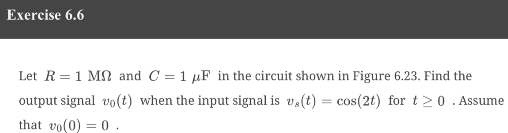 Solved Exercise 6.6\\nLet R=1M\\\\Omega and C=1\\\\mu F in | Chegg.com