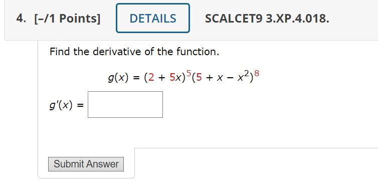 Solved /1 Points] SCALCET9 3.XP.4.018. Find the derivative | Chegg.com