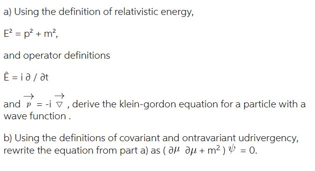 Solved a) Using the definition of relativistic energy, | Chegg.com