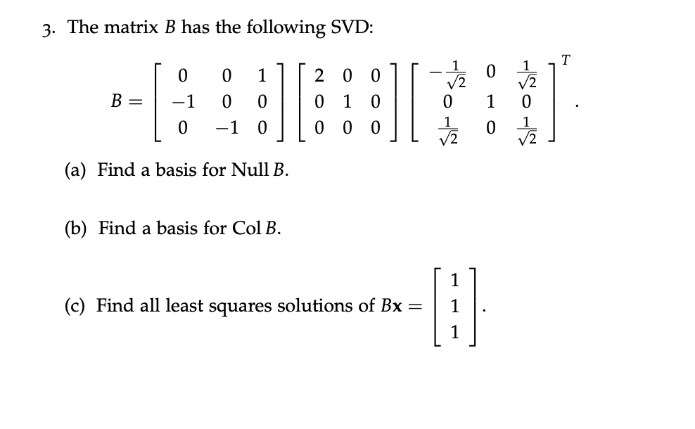 Solved 3. The matrix B has the following SVD: | Chegg.com