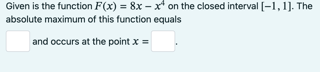 Solved Given is the function F(x)=8x−x4 on the closed | Chegg.com