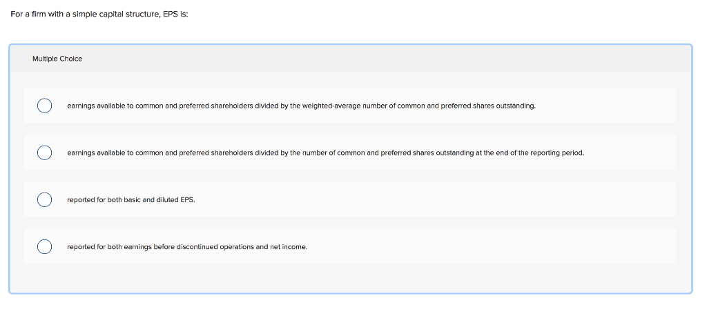 Solved For a firm with a simple capital structure, EPS is: | Chegg.com