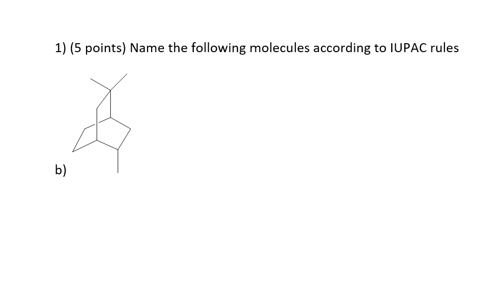 Solved 1) (5 points) Name the following molecules according | Chegg.com