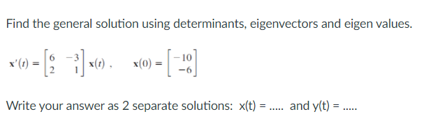 Solved Find the general solution using determinants, | Chegg.com