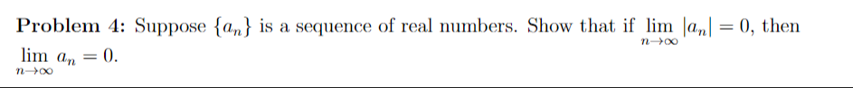 Solved Problem 4: Suppose {an} is a sequence of real | Chegg.com