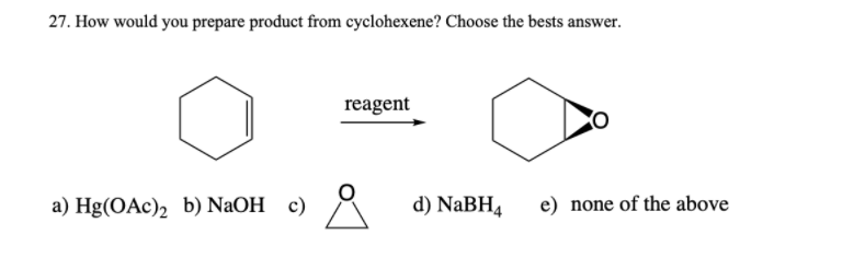 Solved 27. How would you prepare product from cyclohexene? | Chegg.com
