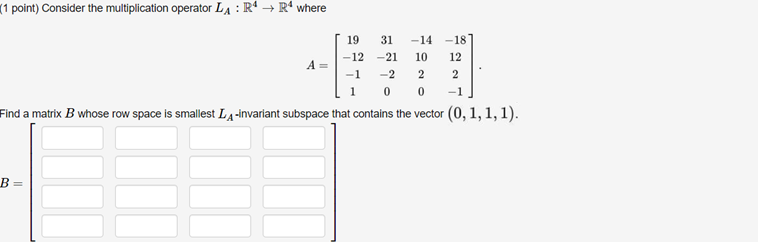 Solved (1 point) Consider the multiplication operator LA:R4 | Chegg.com