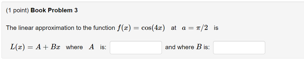 Solved (1 point) Book Problem 3 The linear approximation to | Chegg.com