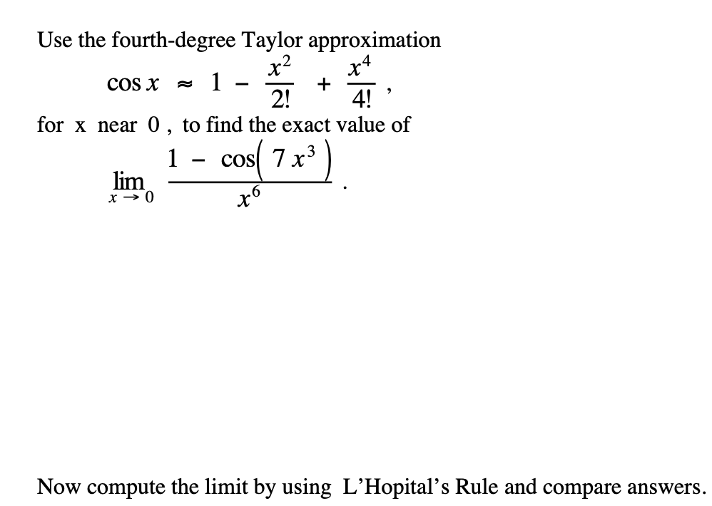 Solved Use the fourth-degree Taylor approximation cosx = 1 - | Chegg.com