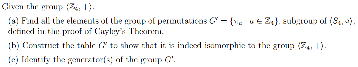 Solved Given the group (Z4, +). (a) Find all the elements of | Chegg.com