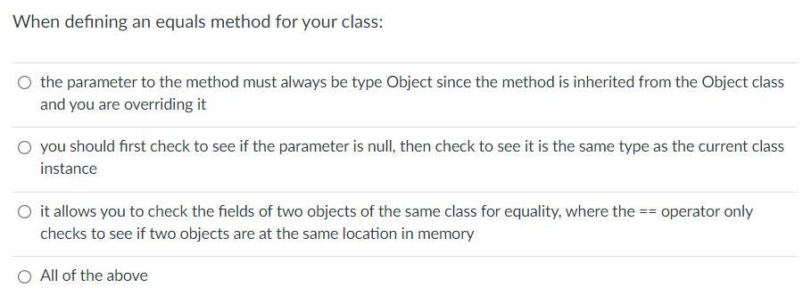 Solved When defining an equals method for your class: O the | Chegg.com