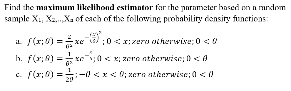 Solved Find the maximum likelihood estimator for the | Chegg.com