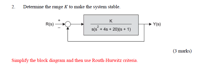 Solved 1. Using Routh-Hurwitz table, determine the stability | Chegg.com
