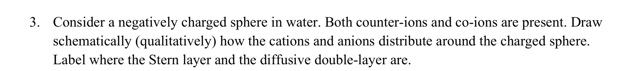 Solved 3. Consider a negatively charged sphere in water. | Chegg.com